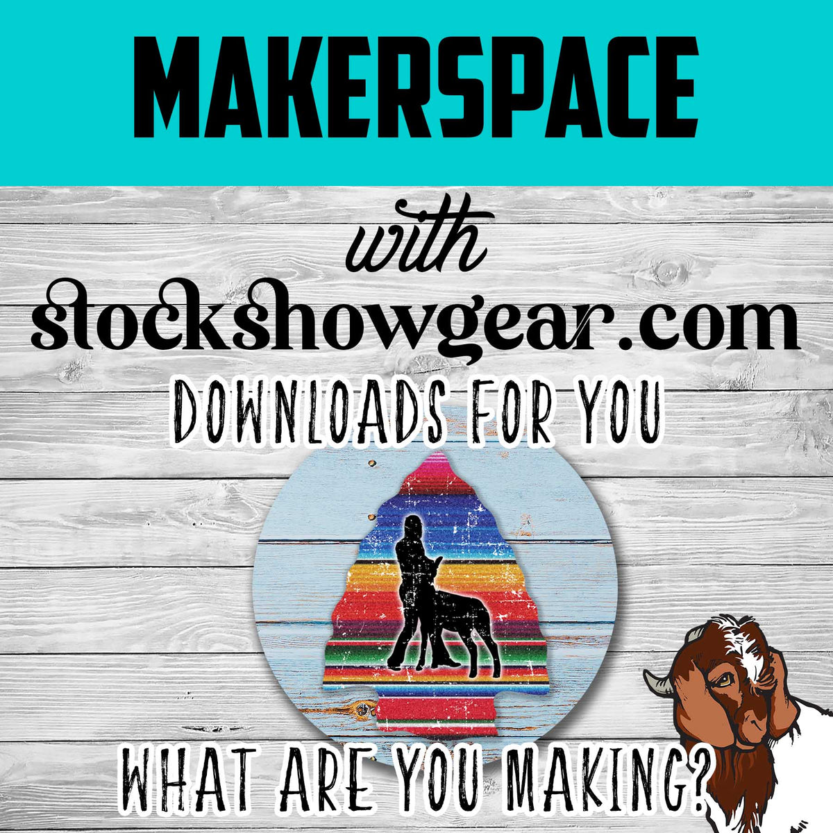 Makerspace Graphic Downloads – Stock Show Gear